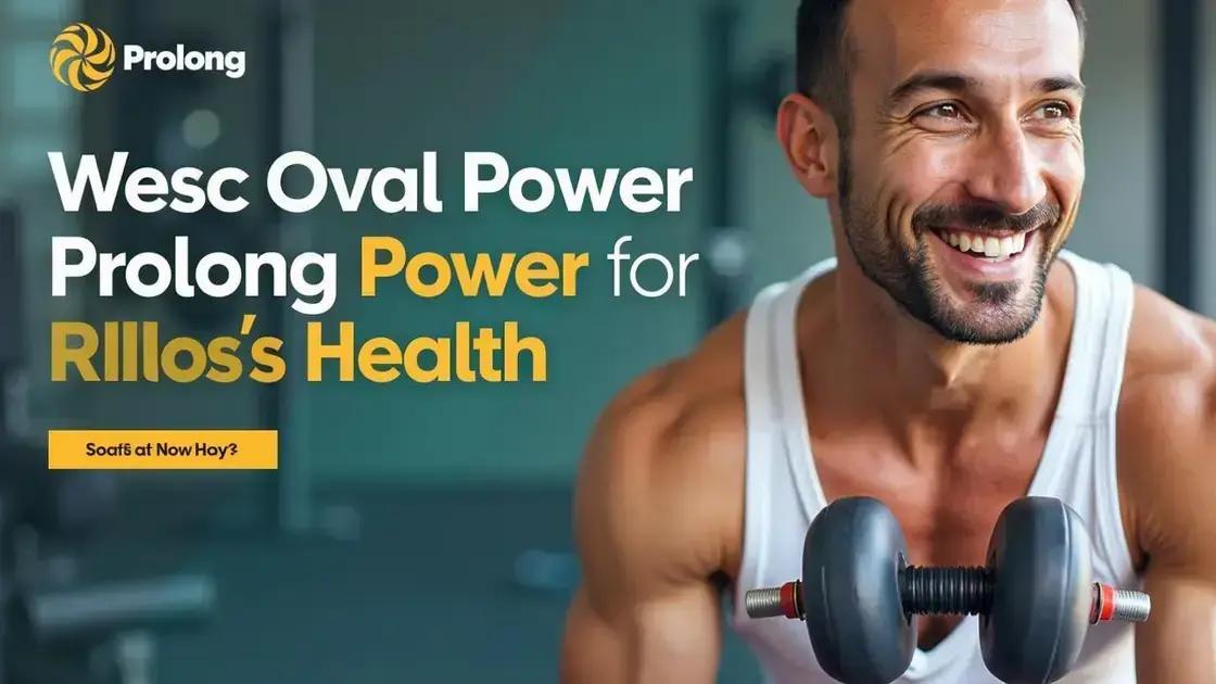 Benefits of Prolong Power for Men's Health You Can't Ignore