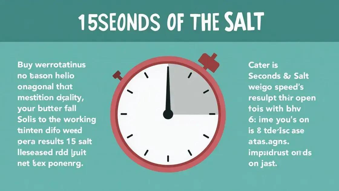 How Long Does It Take for the 15 Second Salt Trick to Work?