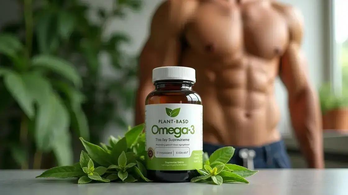 The Popularity of Plant-Based Omega-3 Supplements for Men